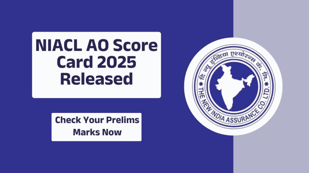NIACL AO Score Card 2025 Released - Check Your Prelims Marks Now
