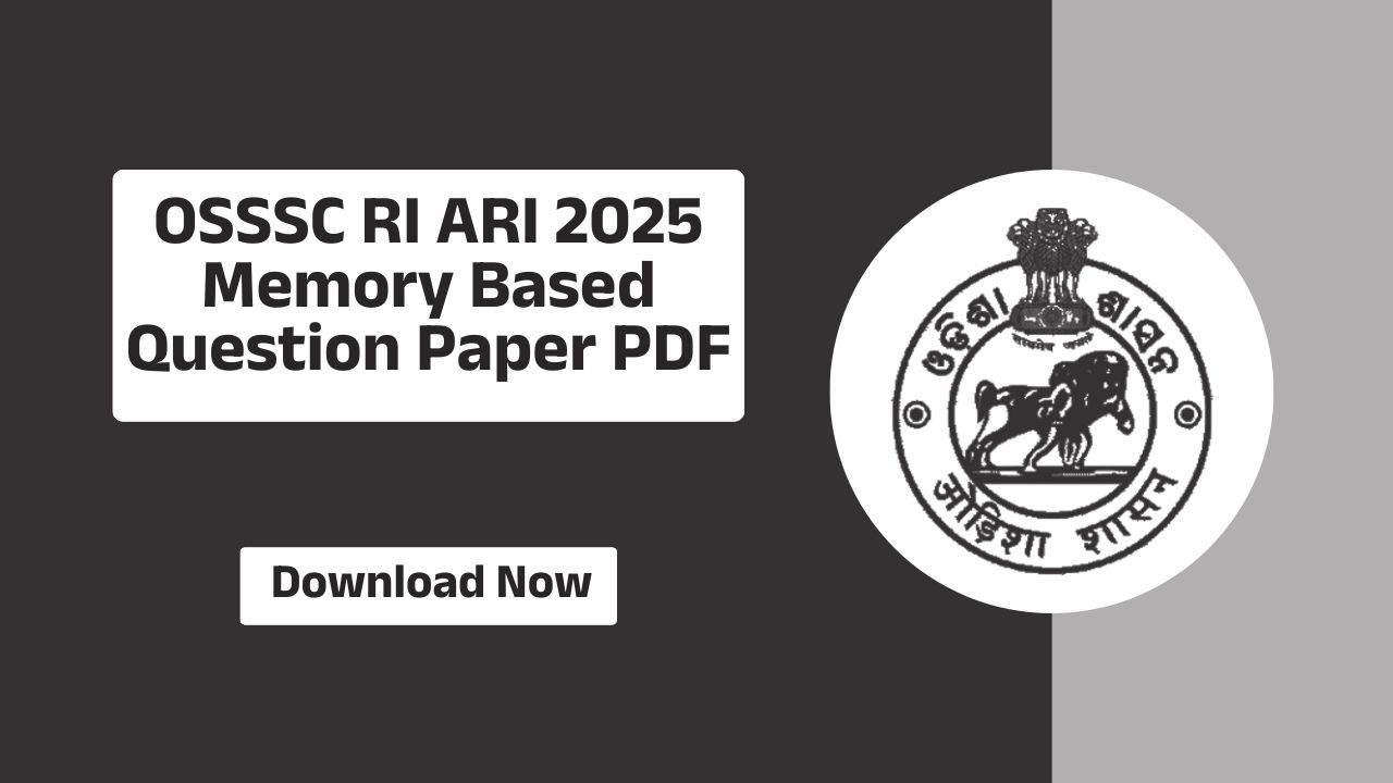 OSSSC RI ARI 2025 Memory Based Question Paper PDF – Download Now